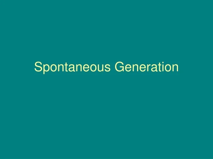 PPT - Spontaneous Generation PowerPoint Presentation, free download ...