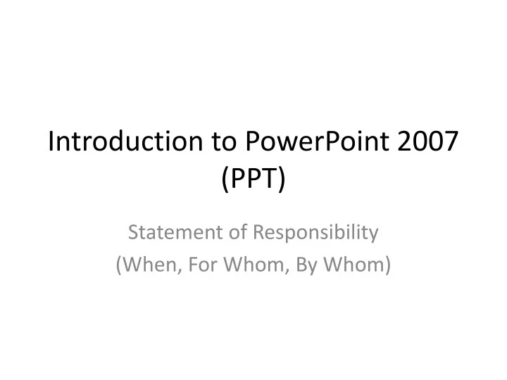 PPT - Introduction to PowerPoint 2007 (PPT) PowerPoint Presentation ...