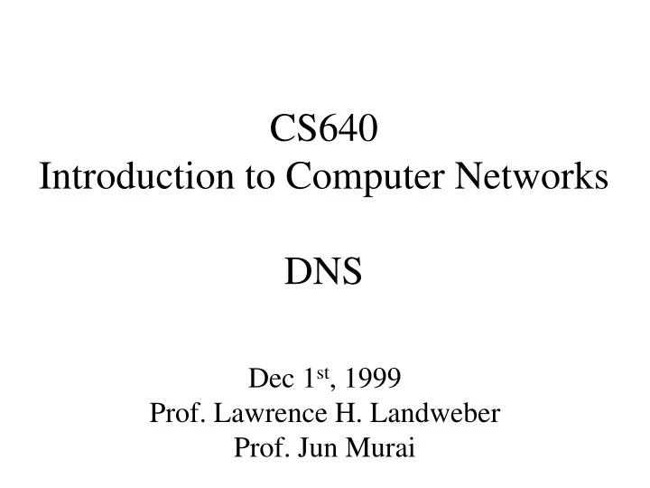 Ppt Cs640 Introduction To Computer Networks Dns Powerpoint 1216