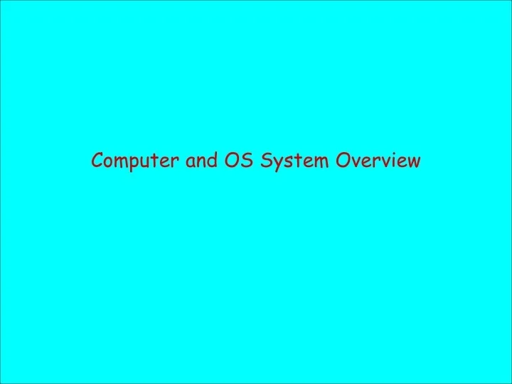 PPT - Computer and OS System Overview PowerPoint Presentation, free ...