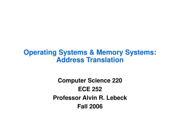 PPT - Operating Systems & Memory Systems: Address Translation ...