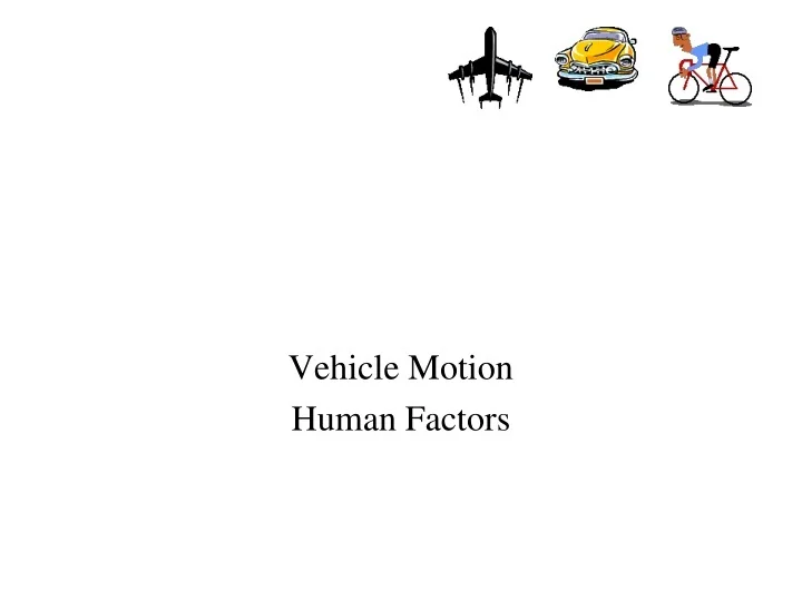 PPT - Vehicle Motion Human Factors PowerPoint Presentation, free ...