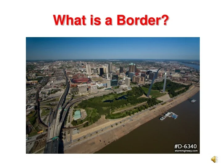 PPT - What is a Border? PowerPoint Presentation, free download - ID:9313130