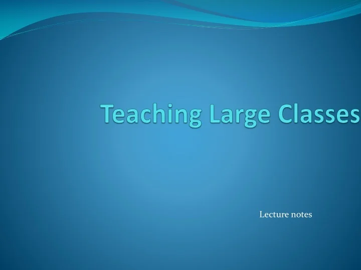 PPT - Teaching Large Classes PowerPoint Presentation, free download ...