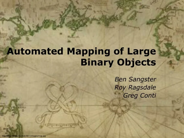 PPT - Automated Mapping of Large Binary Objects PowerPoint Presentation ...