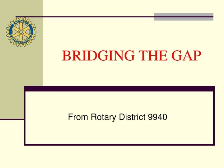 PPT - BRIDGING THE GAP PowerPoint Presentation, free download - ID:9315734