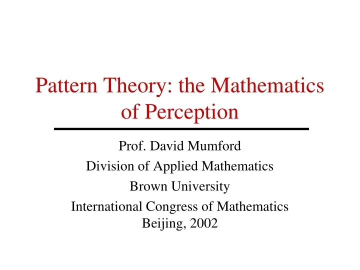 PPT - Pattern Theory: the Mathematics of Perception PowerPoint ...