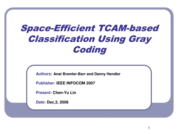 Ppt Space Efficient Tcam Based Classification Using Gray Coding Powerpoint Presentation Id