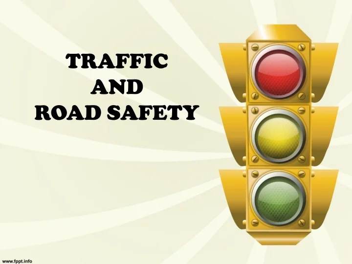 PPT - TRAFFIC AND ROAD SAFETY PowerPoint Presentation, free download ...