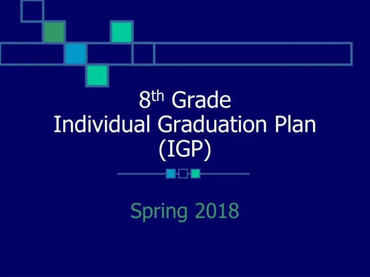 PPT - 8 th Grade Individual Graduation Plan (IGP) PowerPoint ...