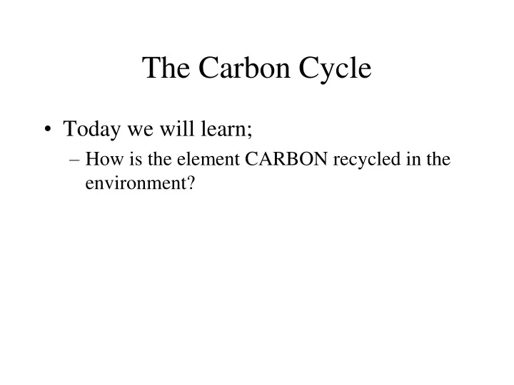 PPT - The Carbon Cycle PowerPoint Presentation, free download - ID:9318547