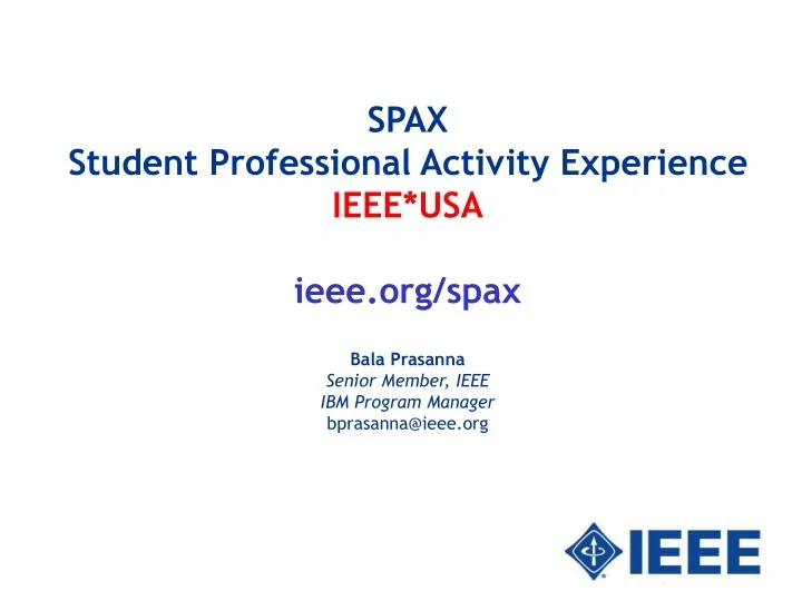 PPT - SPAX Student Professional Activity Experience IEEE*USA ieee/spax ...