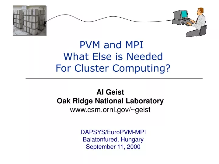 Ppt Pvm And Mpi What Else Is Needed For Cluster Computing Powerpoint Presentation Id9319338