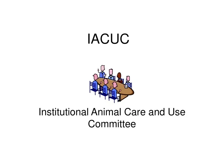 PPT - IACUC PowerPoint Presentation, free download - ID:9319501