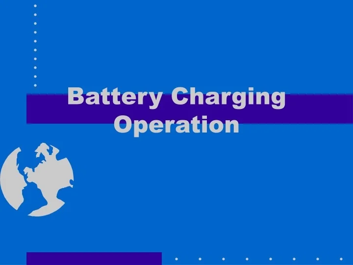 PPT - Battery Charging Operation PowerPoint Presentation, free download ...