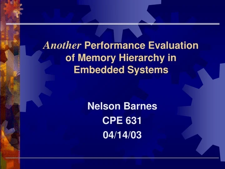 Ppt Another Performance Evaluation Of Memory Hierarchy In Embedded Systems Powerpoint