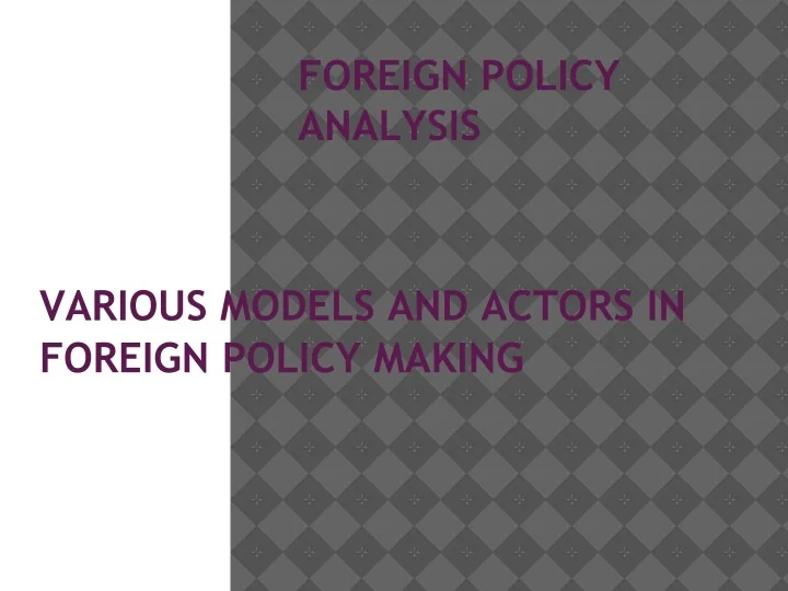 PPT - FOREIGN POLICY ANALYSIS PowerPoint Presentation, free download ...