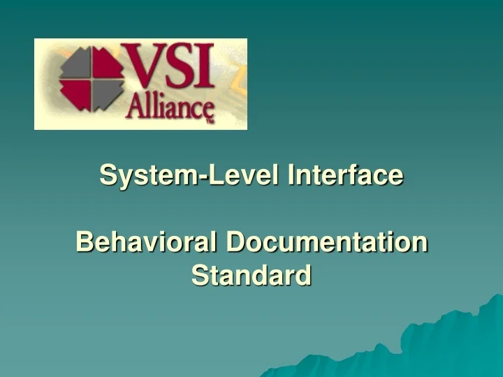 PPT - System-Level Interface Behavioral Documentation Standard ...