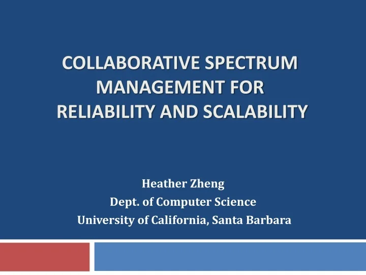 PPT - Collaborative Spectrum Management for Reliability and Scalability ...