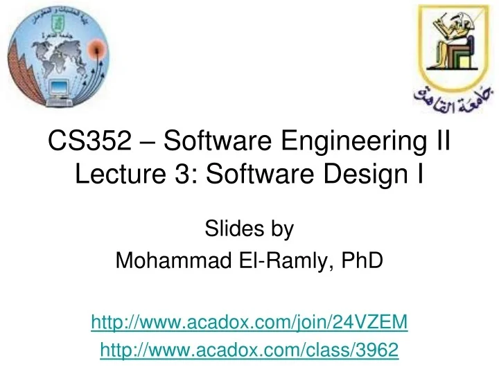 PPT - CS352 – Software Engineering II Lecture 3: Software Design I ...
