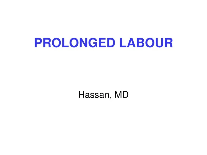 PPT - PROLONGED LABOUR PowerPoint Presentation, free download - ID:9326254
