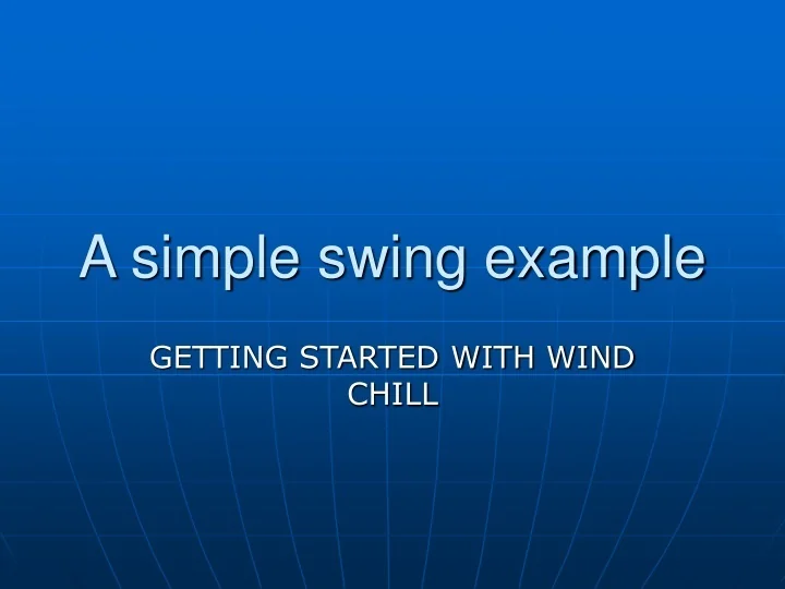 PPT - A simple swing example PowerPoint Presentation, free download ...