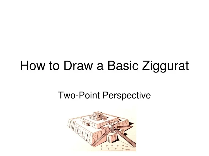 PPT - How to Draw a Basic Ziggurat PowerPoint Presentation, free ...