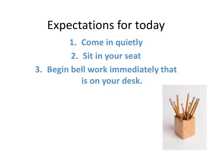 PPT - Expectations for today PowerPoint Presentation, free download ...