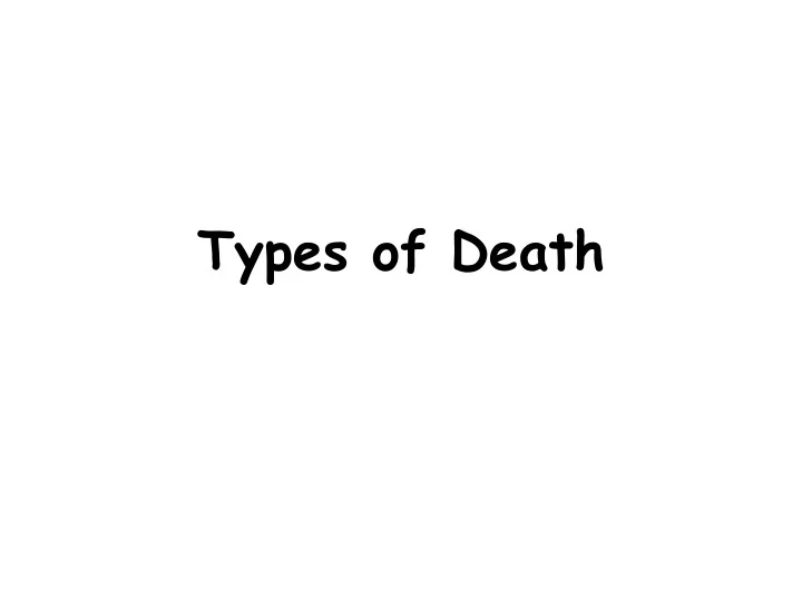PPT - Types of Death PowerPoint Presentation, free download - ID:9329403