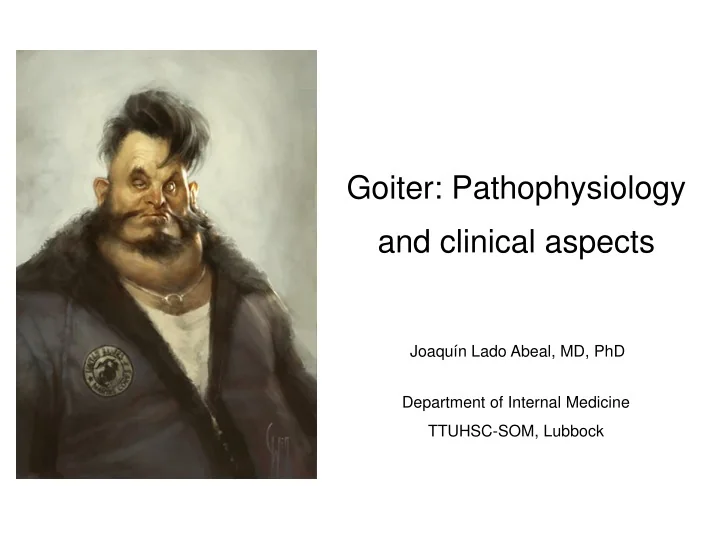 PPT - Goiter: Pathophysiology and clinical aspects PowerPoint ...