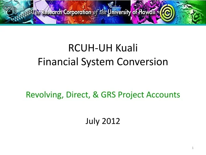 PPT - RCUH-UH Kuali Financial System Conversion PowerPoint Presentation ...