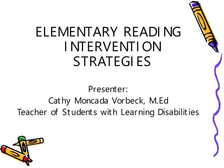 PPT - ELEMENTARY READING INTERVENTION STRATEGIES Presenter: Cathy ...