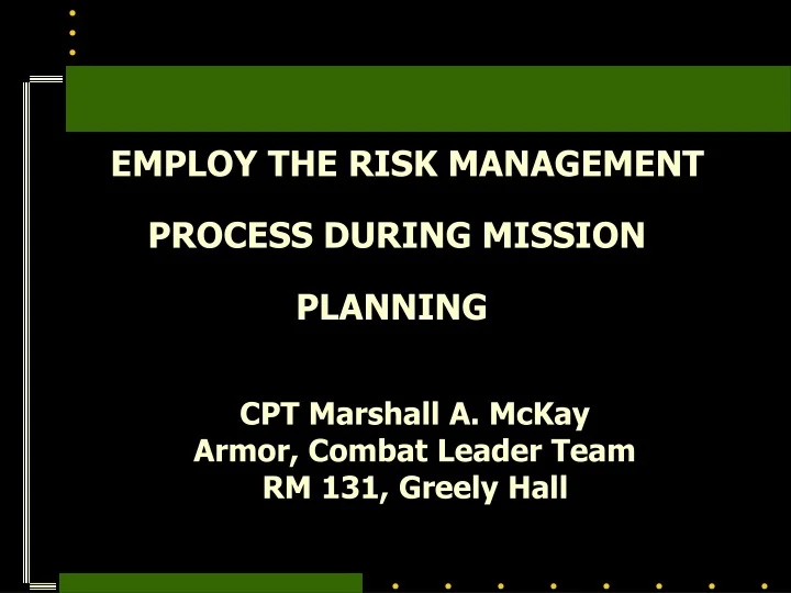 PPT - EMPLOY THE RISK MANAGEMENT PROCESS DURING MISSION PLANNING ...