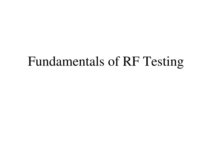 PPT - Fundamentals of RF Testing PowerPoint Presentation, free download ...
