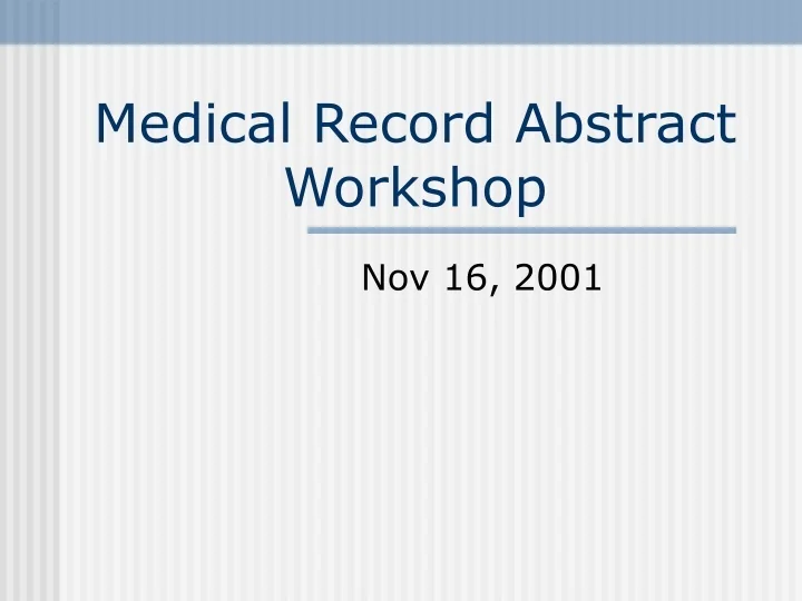 PPT - Medical Record Abstract Workshop PowerPoint Presentation, free ...