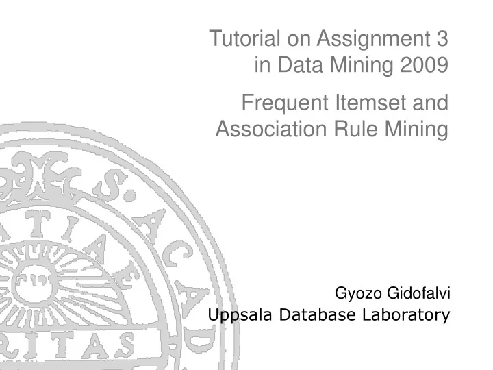 Ppt Tutorial On Assignment 3 In Data Mining 2009 Frequent Itemset And Association Rule Mining