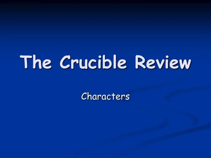 PPT - The Crucible Review PowerPoint Presentation, free download - ID ...