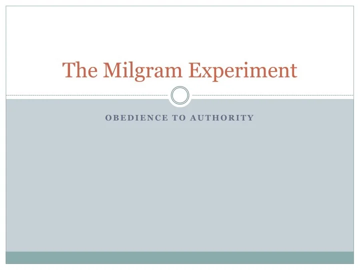 PPT - The Milgram Experiment PowerPoint Presentation, free download ...