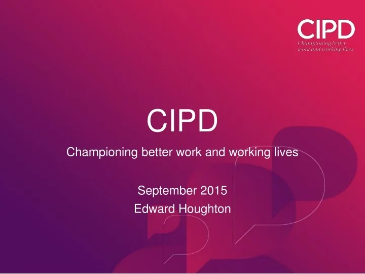 PPT - CIPD PowerPoint Presentation, free download - ID:9335570