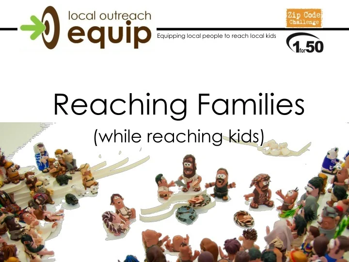 PPT - Reaching Families (while reaching kids) PowerPoint Presentation ...