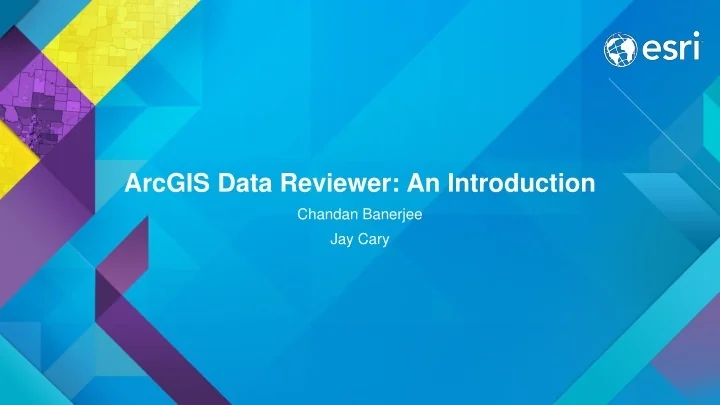 PPT - ArcGIS Data Reviewer: An Introduction PowerPoint Presentation ...