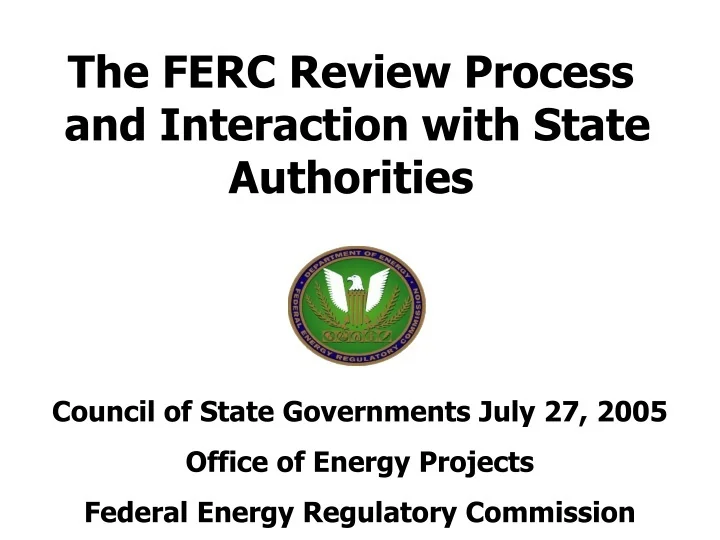 PPT - The FERC Review Process and Interaction with State Authorities ...