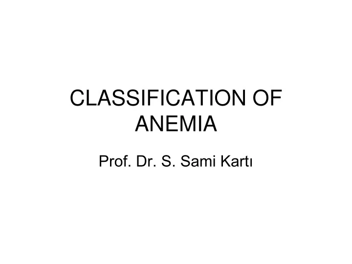 PPT - CLASSIFICATION OF ANEMIA PowerPoint Presentation, free download ...
