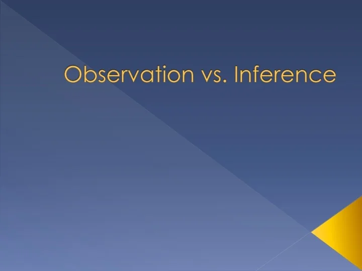 PPT - Observation vs. Inference PowerPoint Presentation, free download ...