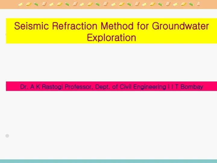 PPT - Seismic Refraction Method for Groundwater Exploration PowerPoint ...