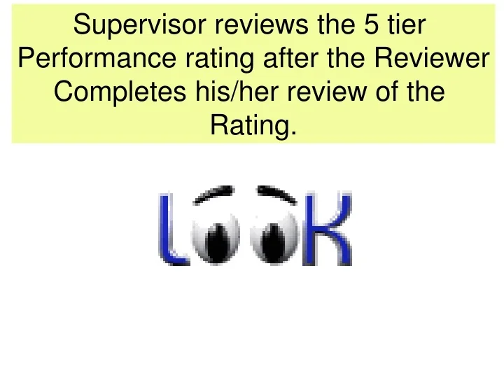 PPT - Supervisor reviews the 5 tier Performance rating after the ...