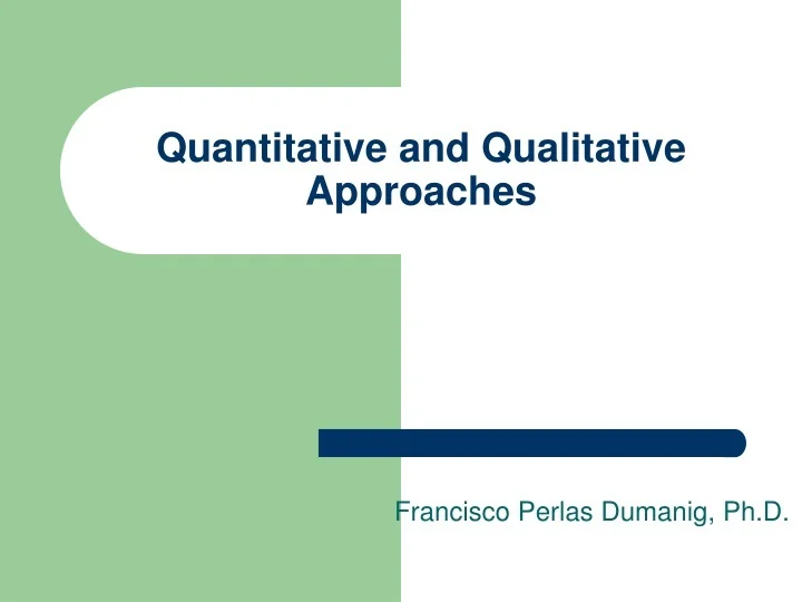 PPT - Quantitative and Qualitative Approaches PowerPoint Presentation ...