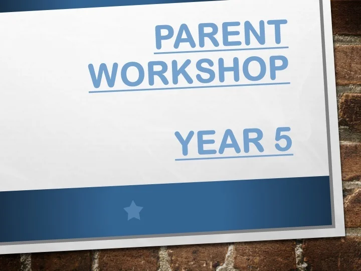 PPT - Parent workshop Year 5 PowerPoint Presentation, free download ...