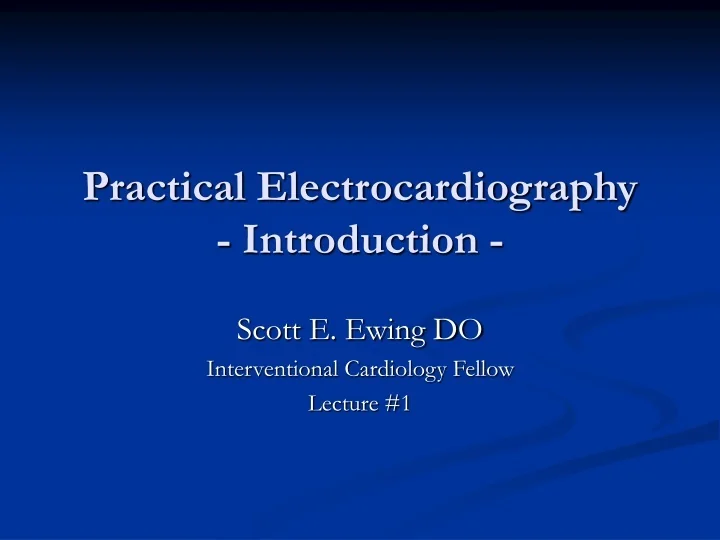 PPT - Practical Electrocardiography - Introduction - PowerPoint ...