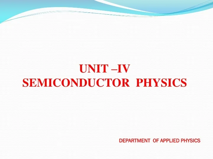 PPT - UNIT –IV SEMICONDUCTOR PHYSICS PowerPoint Presentation, free download - ID:9342819